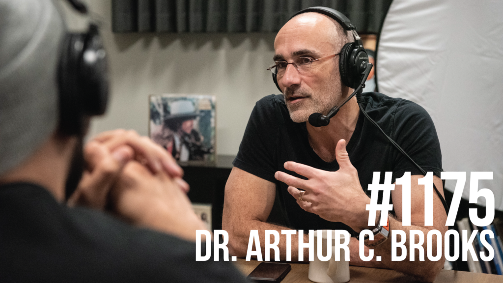 1175: Dr. Arthur C. Brooks - Mind Pump Media