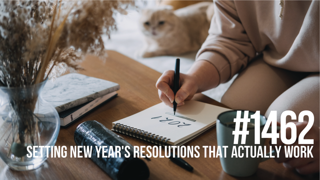 1462: Setting New Year's Resolutions That Actually Work - Mind Pump Media