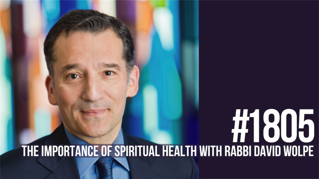 1805: The Importance of Spiritual Health With Rabbi David Wolpe - Mind ...
