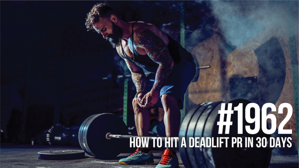 1962: How to Hit a Deadlift PR in 30 Days - Mind Pump Media